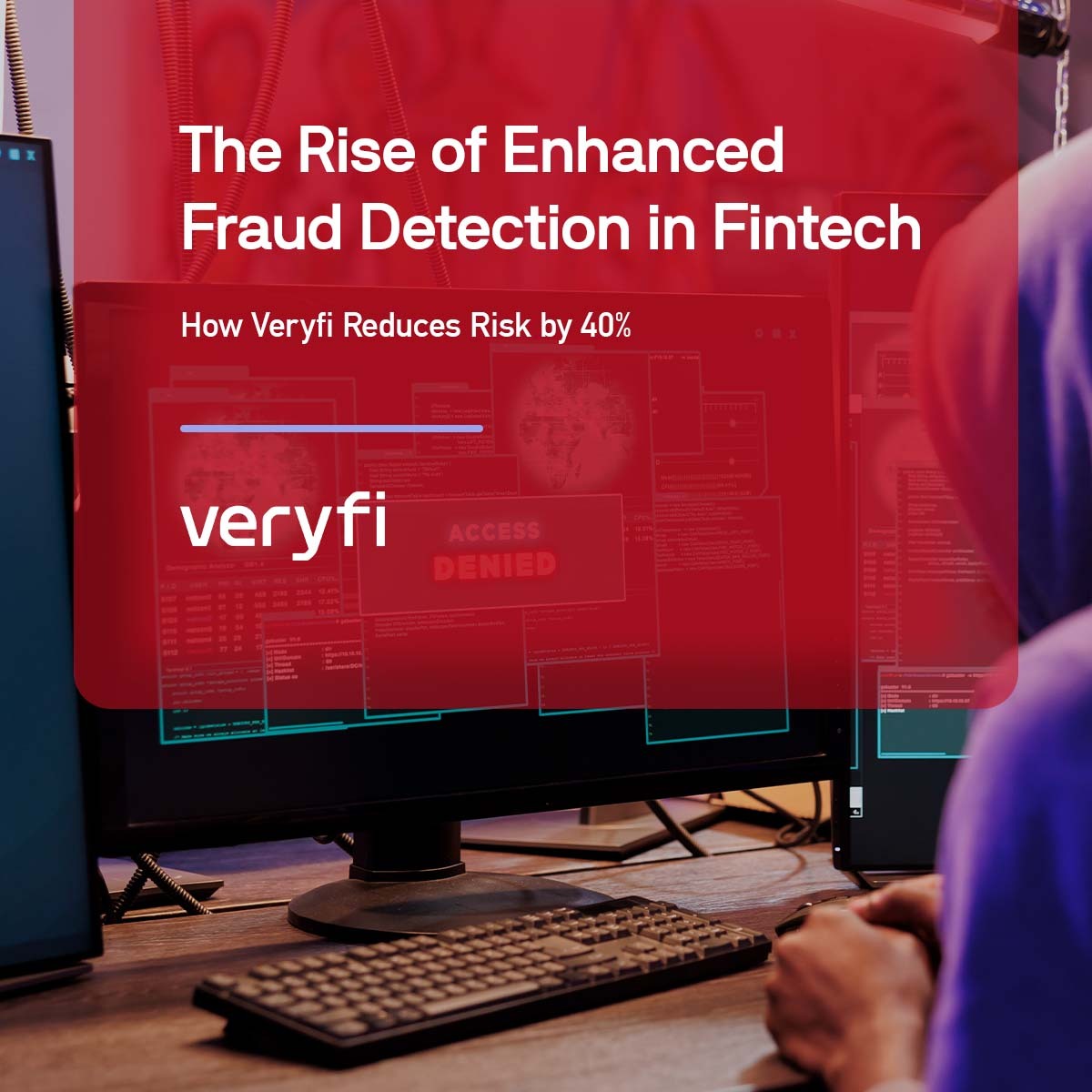 The Rise of Enhanced Fraud Detection in Fintech: How Veryfi Reduces Risk by 40% | Veryfi