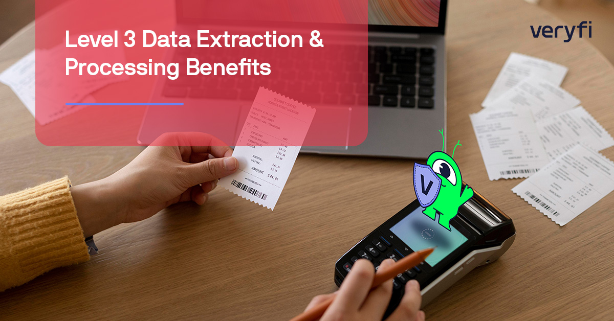 Level 3 Data Extraction & Processing Benefits | Veryfi